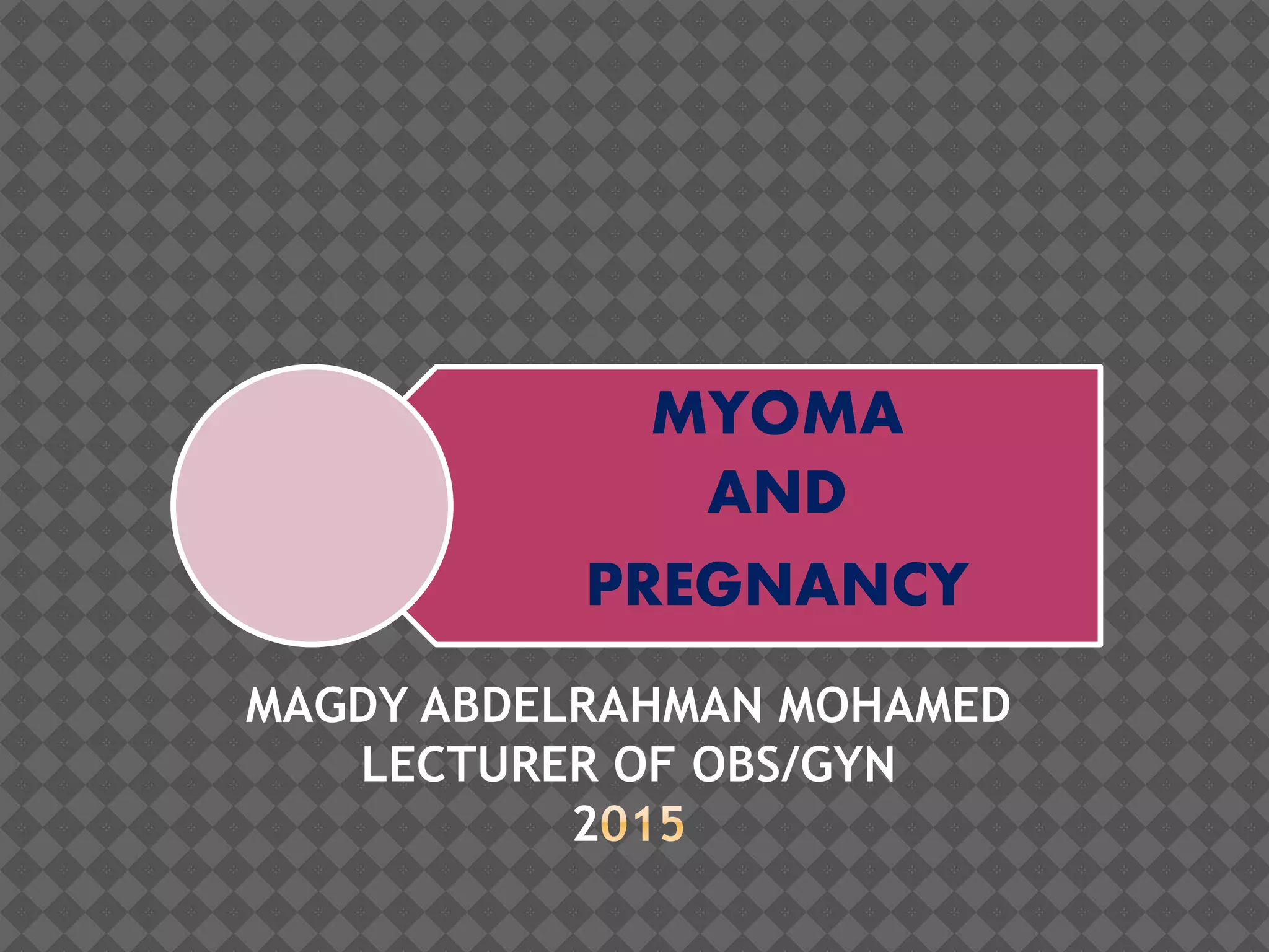 Myoma & preg | PPTX
