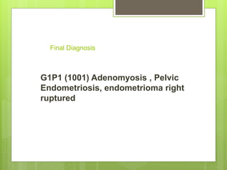 Myomectomy,adenomyosis , pelvic endometriosis case presentation | PPT