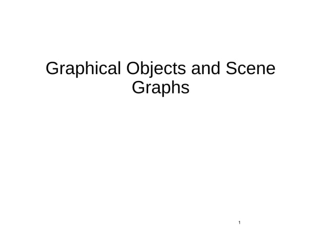 Graphical Objects and Scene Graphs | PPT