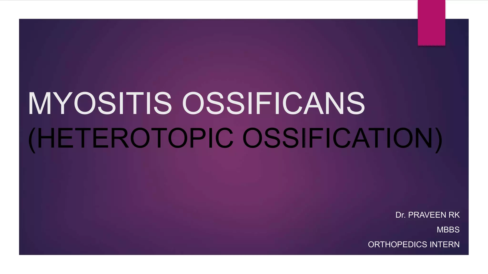Myositis ossificans (Heterotopic Ossification) | PPTX