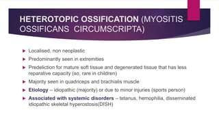 Myositis ossificans (Heterotopic Ossification) | PPTX