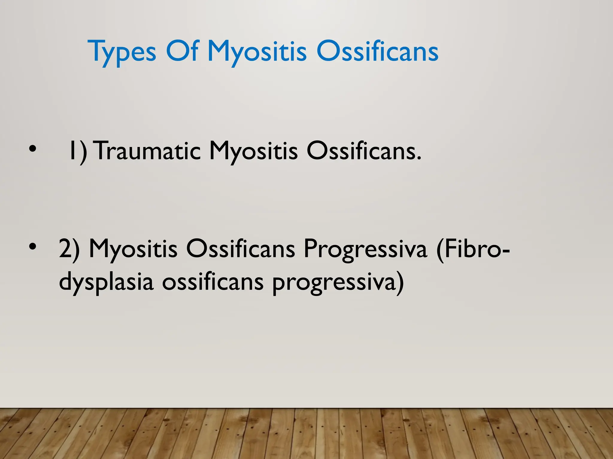 MYOSITIS OSSIFICANS, Definition, types, management | PPTX