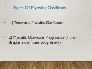 MYOSITIS OSSIFICANS, Definition, types, management | PPTX