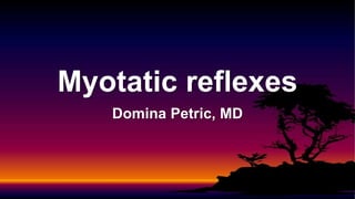 Myotatic reflexes | PPSX