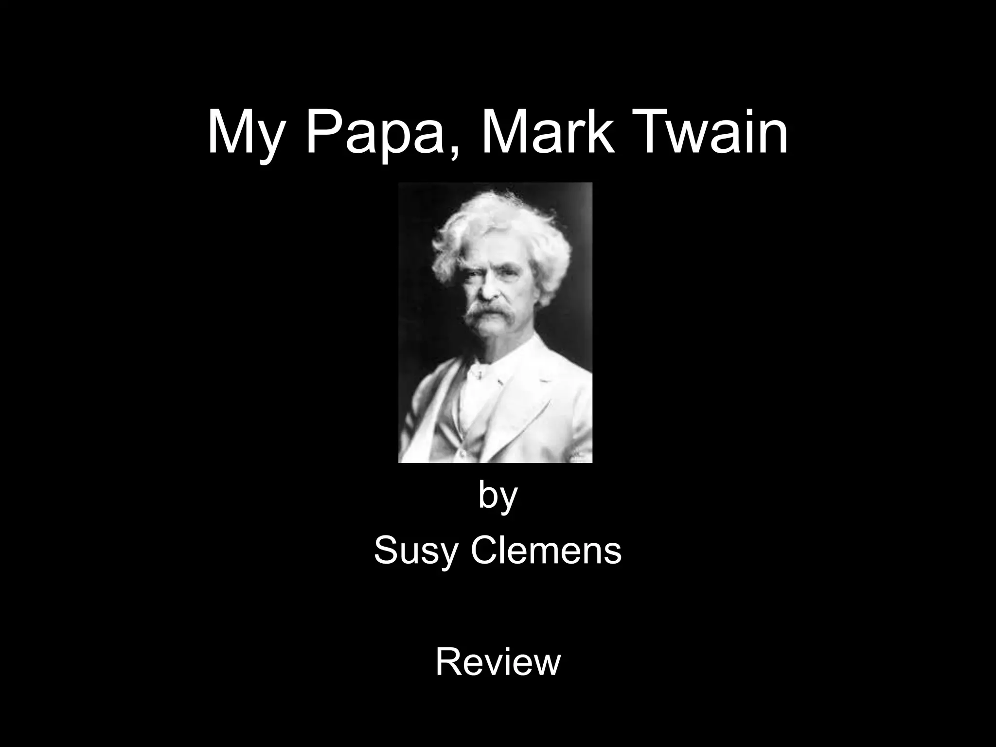 My Papa Mark Twain_1.ppt