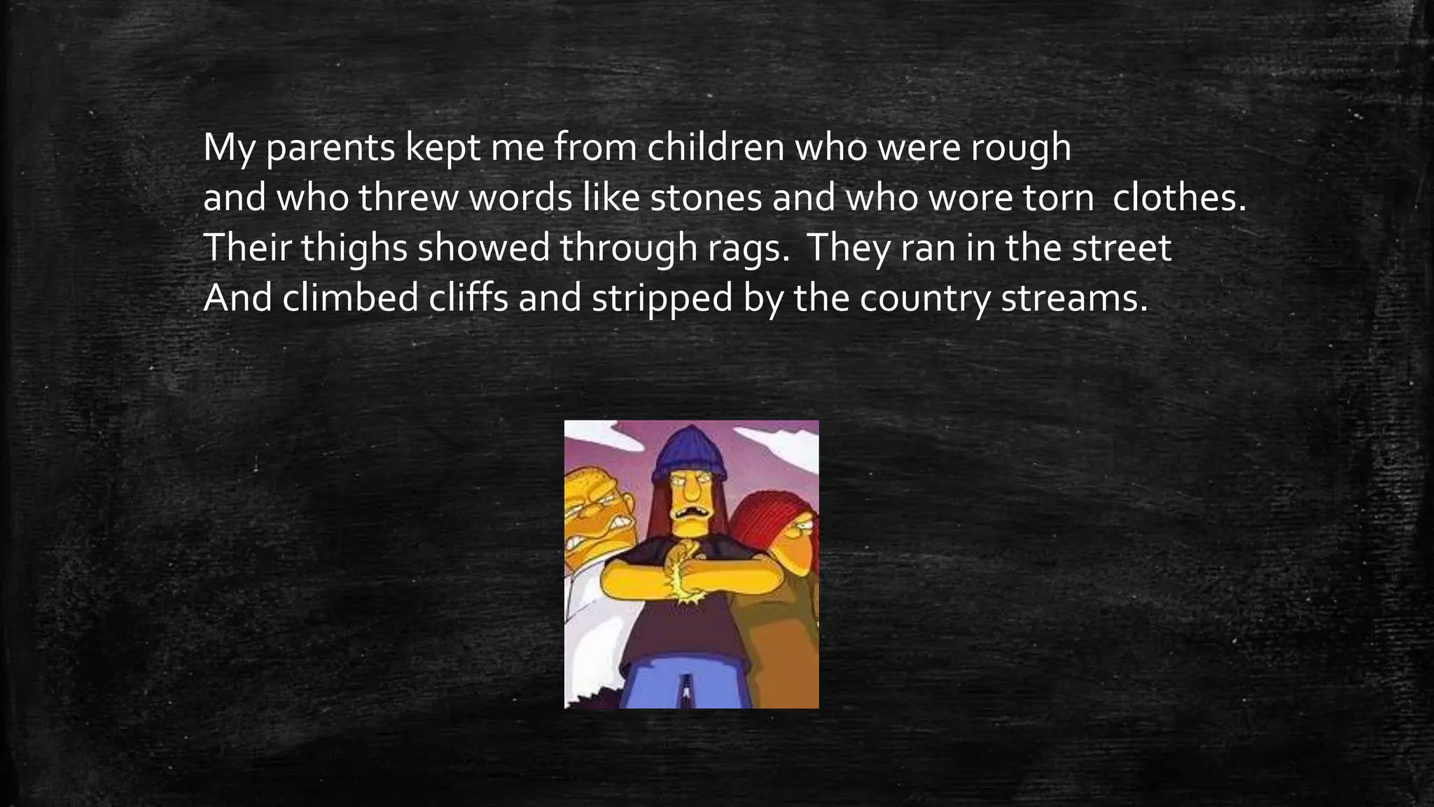 My parents kept me from children who were rough | PPTX