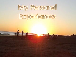 My personal experiences | PPT