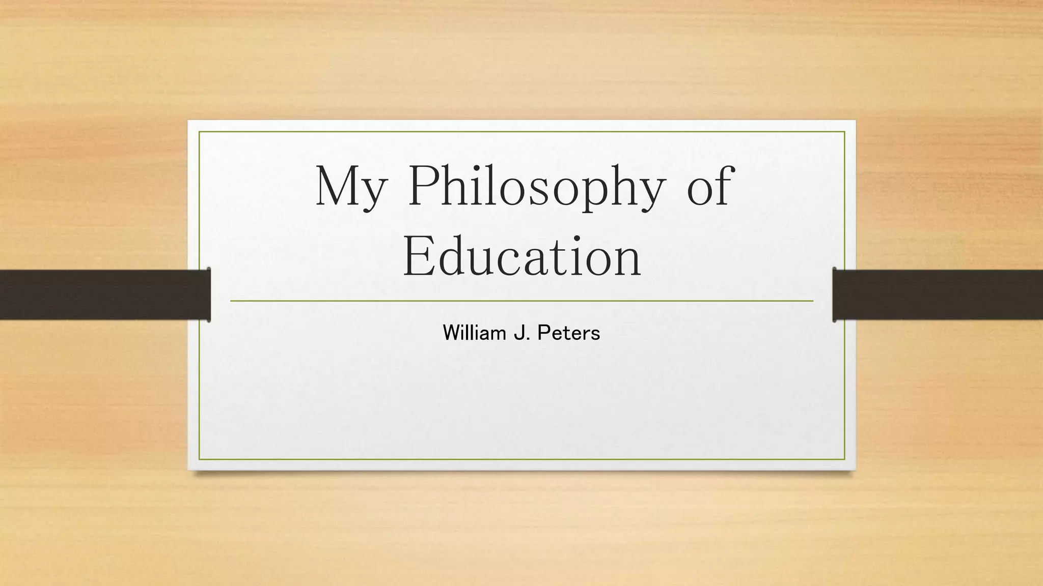 My philosophy of education | PPTX
