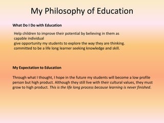 My philosophy of education summary | PPTX