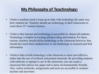 My philosophy of teachnology | PPTX | Education