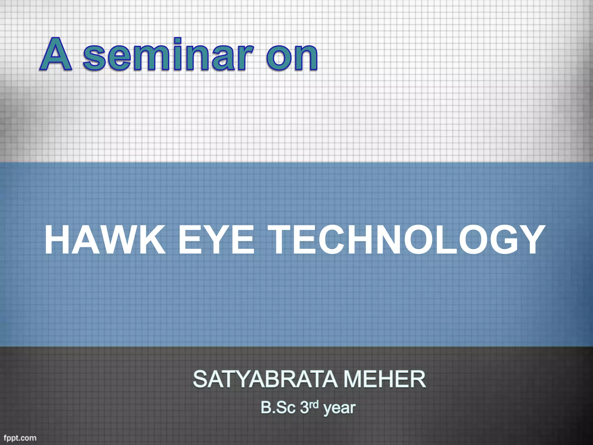 hawk eye technology | PPTX