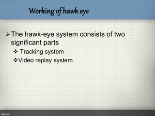 hawk eye technology | PPTX