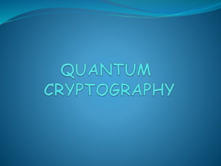 quantum cryptography | PPTX