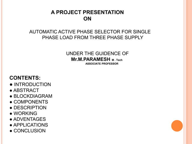 AUTOMATIC ACTIVE PHASE SELECTOR FOR SINGLE PHASE LOAD FROM THREE PHASE SUPPLY | PPT