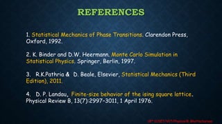 Monte Carlo Simulation of Ising Model for Ferromagnetic Materials | PPTX