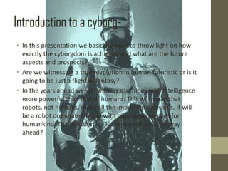 Cyborg | PPTX | Robotics | Technology & Computing