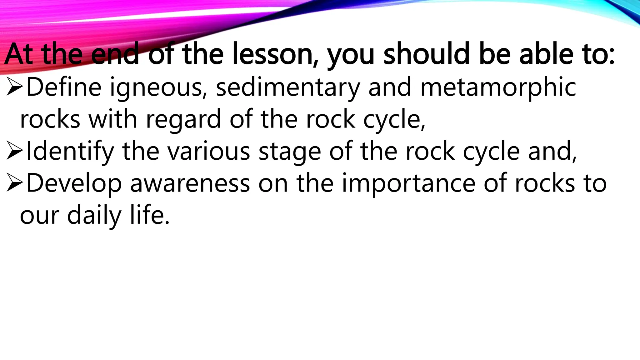 my ppt CO 1 ROCK CYCLE.pptx | Geology | Science