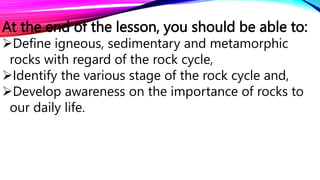 my ppt CO 1 ROCK CYCLE.pptx | Geology | Science