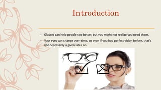 Admit - you need glasses, A common perception | PPTX
