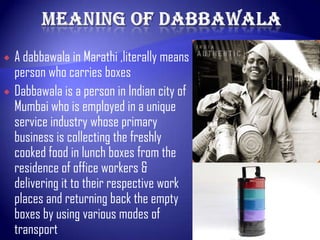 Mumbai dabbawala | PPTX