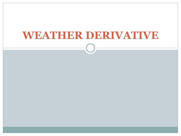 weather derivatives_shafi moidin(MBA) | PPTX | Stocks and Bonds ...