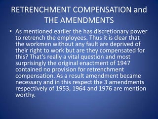 RETRENCHMENT UNDER THE INDUSTRIAL DISPUTES ACT, 1947 | PPTX