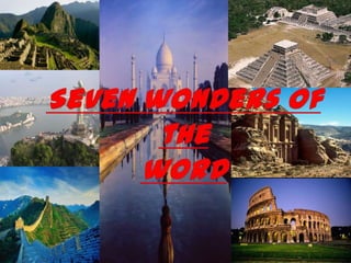 seven wonders of the word | PPTX