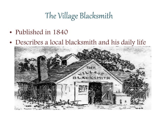 The Village Blacksmith- a presentation | PPTX | Music | Entertainment
