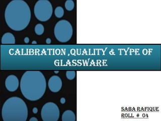 Calibration,Quality & Type of Glassware | PPTX