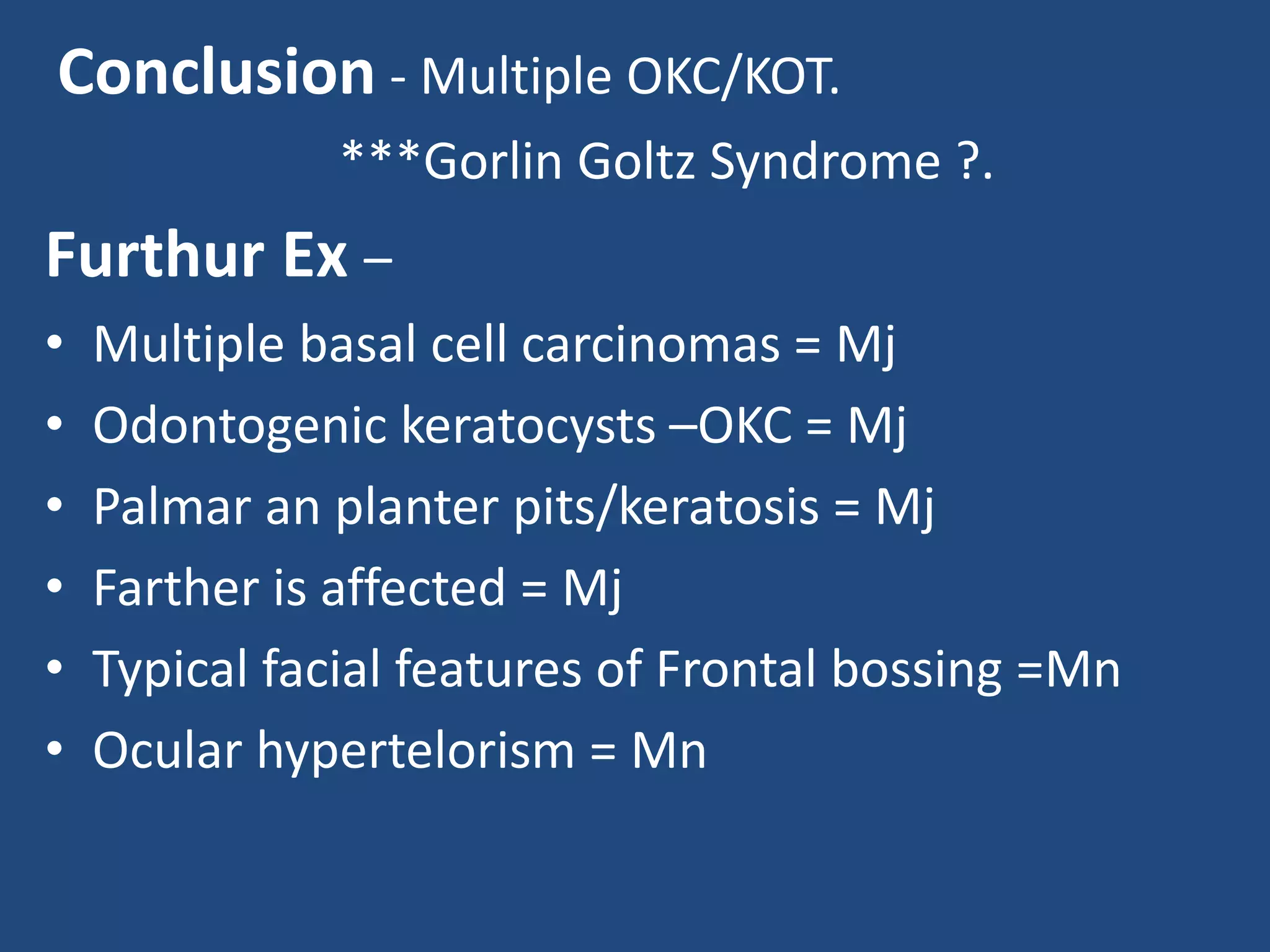 Case presentation of Gorlin Goltz syndrome | PPTX