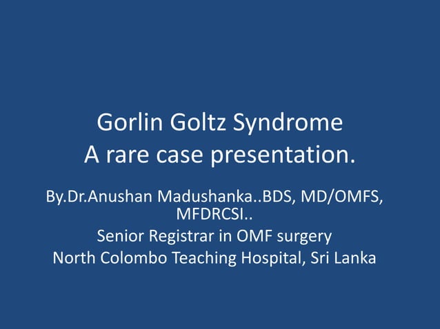 Case presentation of Gorlin Goltz syndrome | PPTX