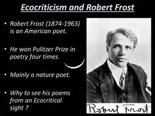 My presentation on "Ecocriticism in the poems of Robert Frost" | PPTX