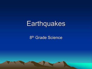 earthquake and faults for grade eigth studentsmy presentation science 8.ppt