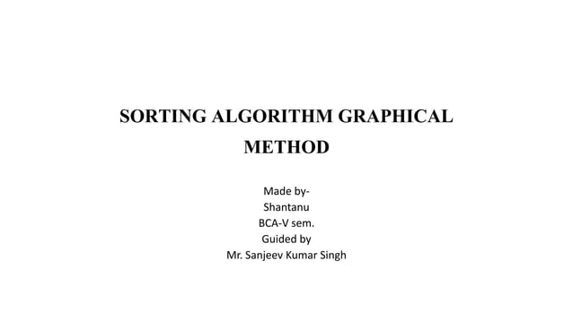 sorting algorithm graphical method | PPT