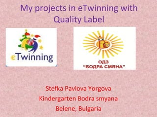 My projects in e twinning with quality label | PPT