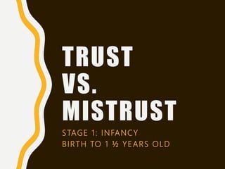 Trust vs Mistrust & Autonomy vs Shame & Doubt | PPTX