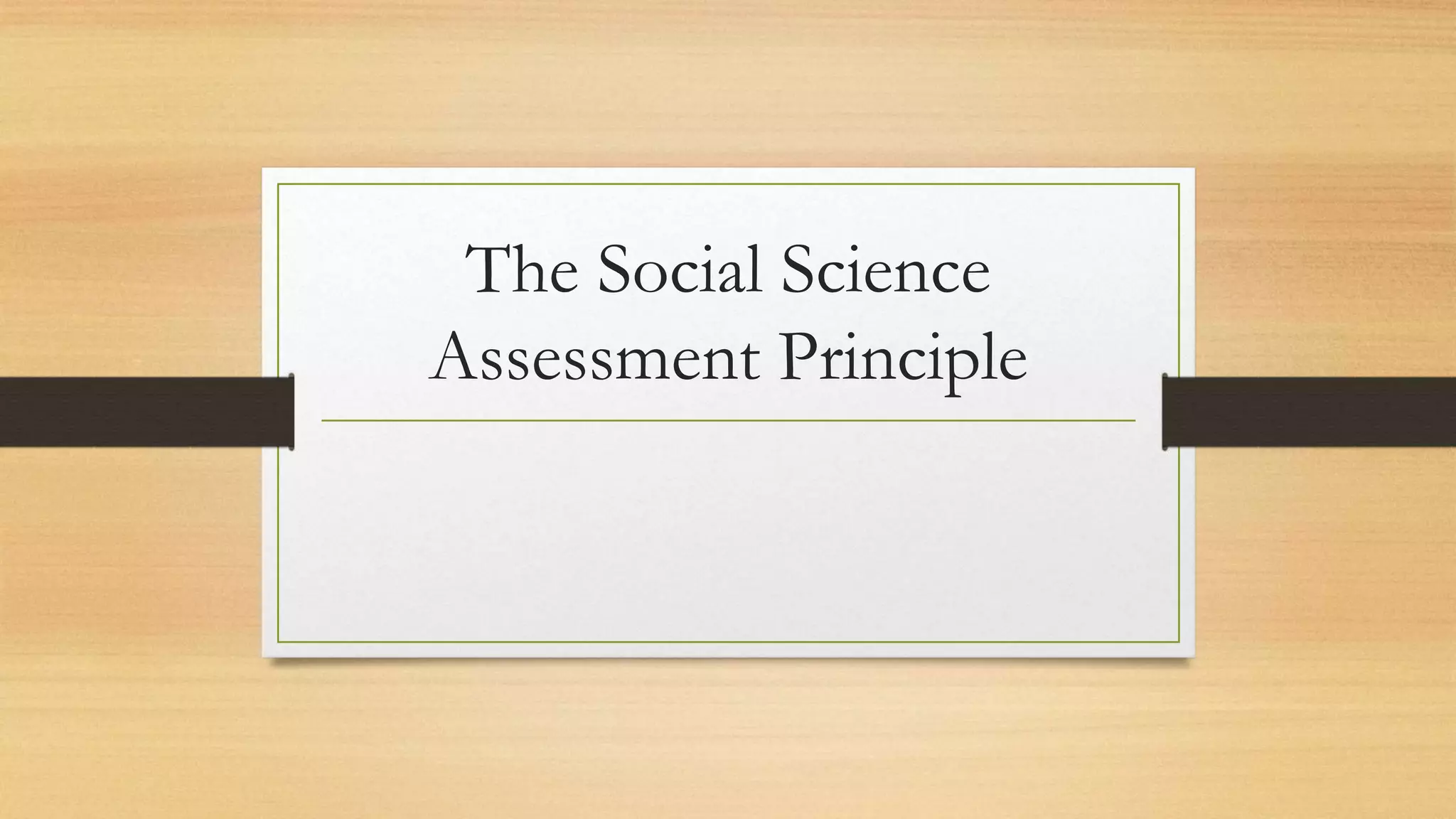Social Science Assessment Principles | PPTX