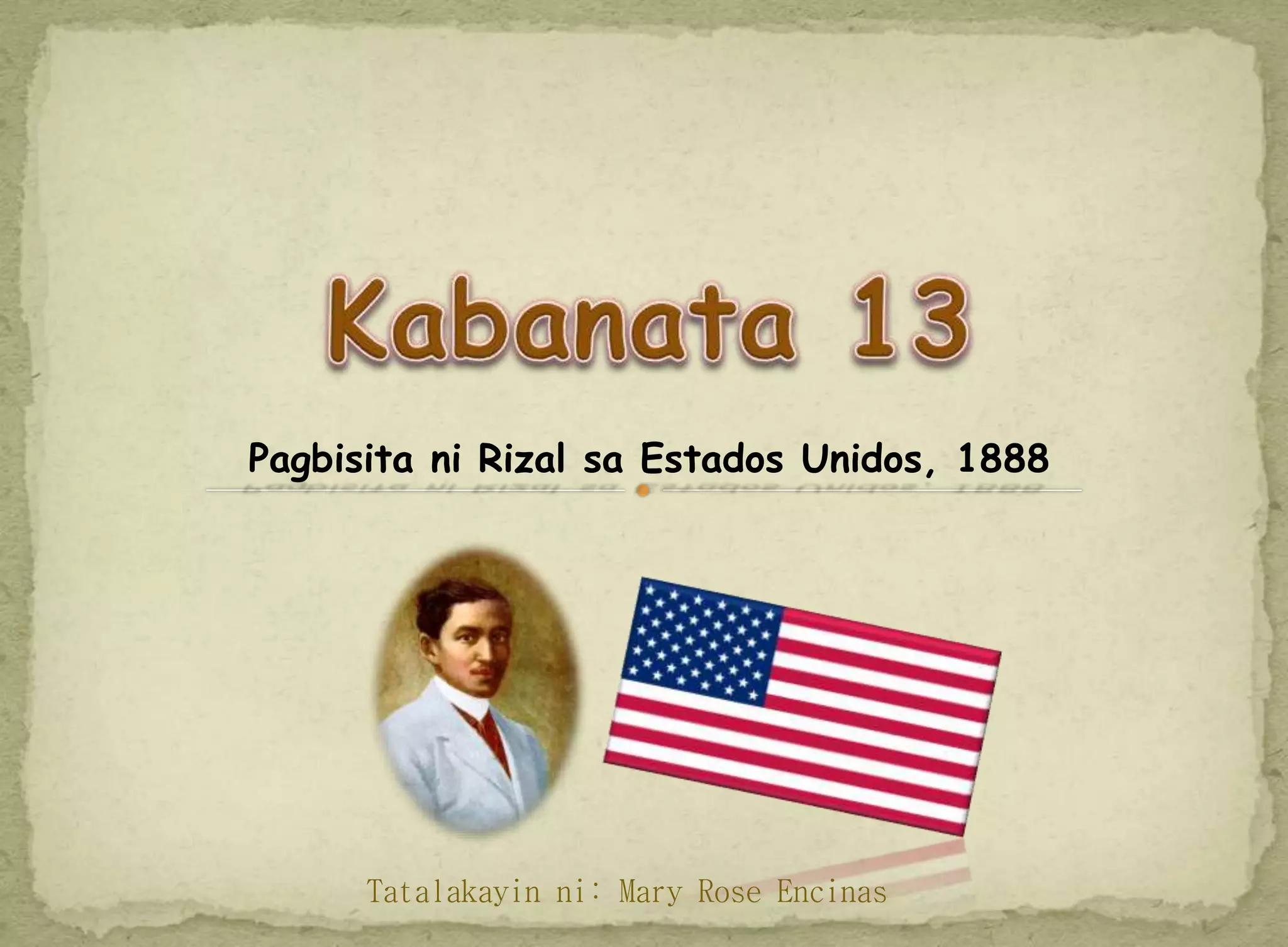 Kabanata 13 Rizal -Pagbisita ni Rizal sa Estados Unidos, 1888 hanggang ...