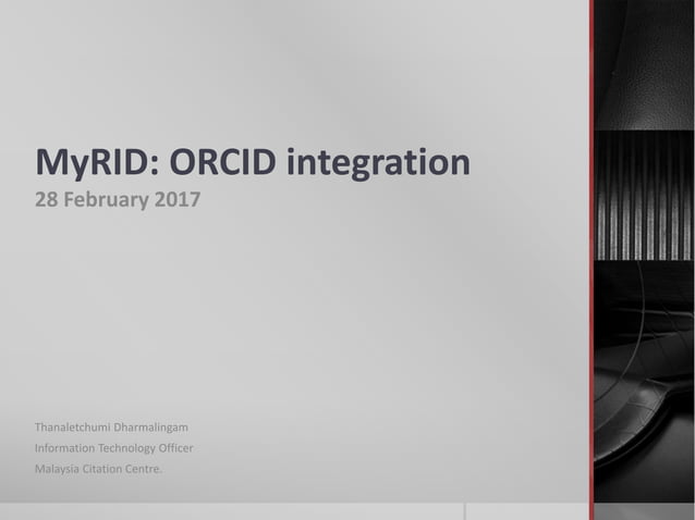 MyRID: ORCID Integration in Malaysia (T. Dharmalingam) | PPT