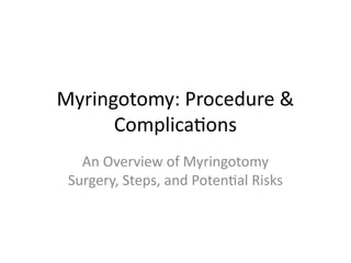 Myringotomy_Procedure_Complications.pptx