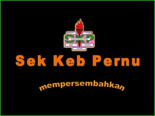 My school Sek Keb Pernu , Melaka | PPT
