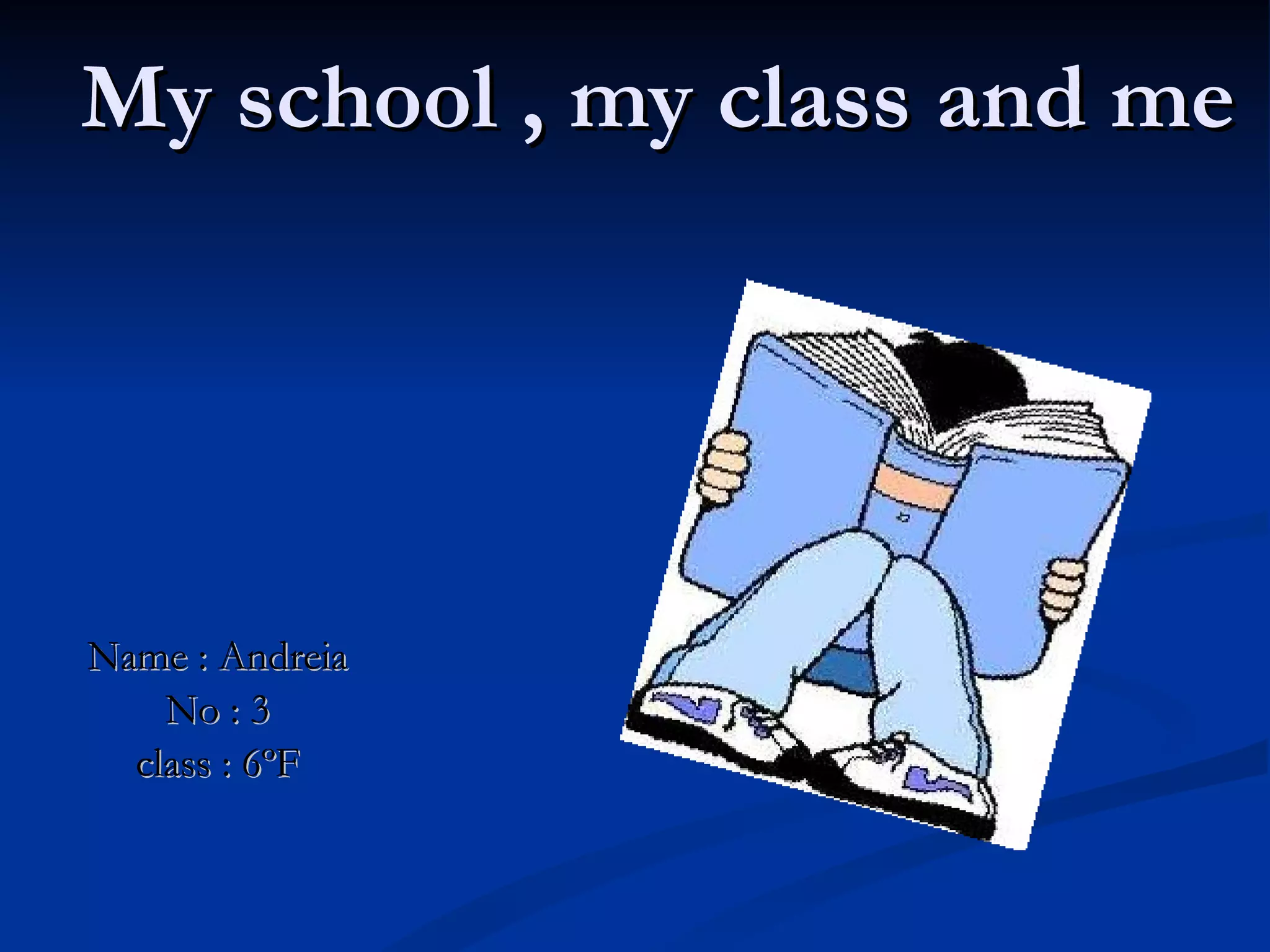 My school , my class and me 1 | PPT