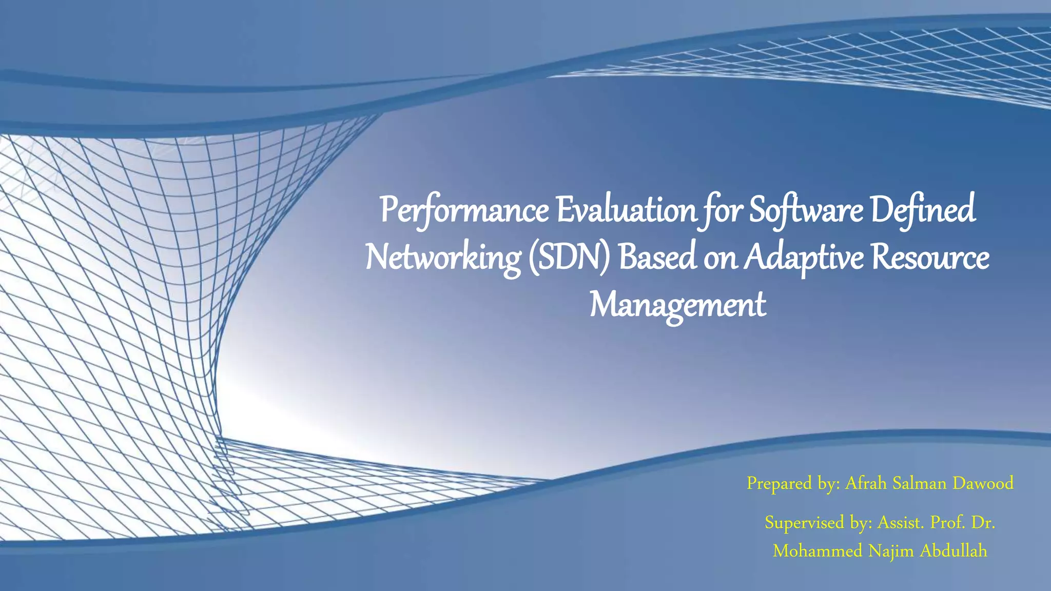 Performance Evaluation For Software Defined Networking Sdn Based On