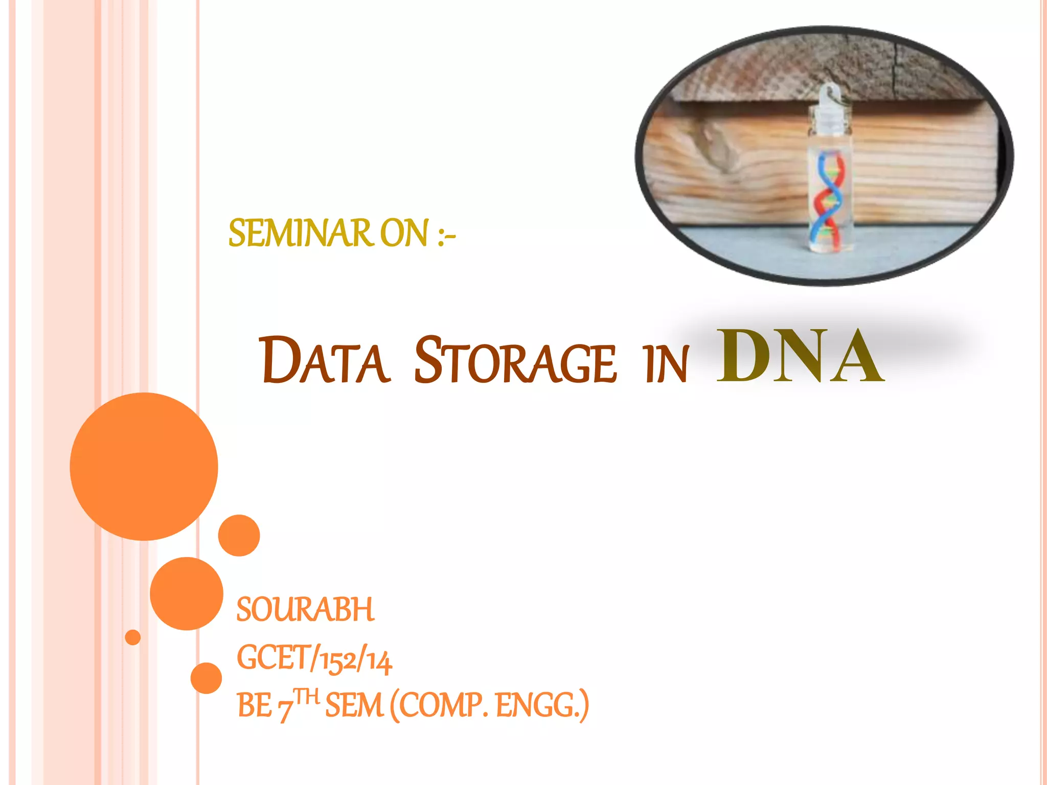 Data Storage in DNA | PPTX | Data Storage and Warehousing | Computing