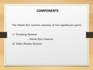 Hawk Eye Technology by Amit Singh | PPTX