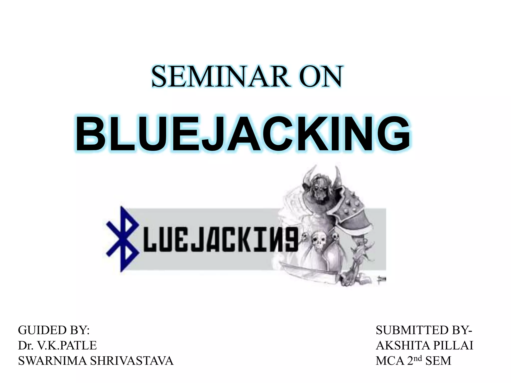 My seminar on bluejacking | PPTX