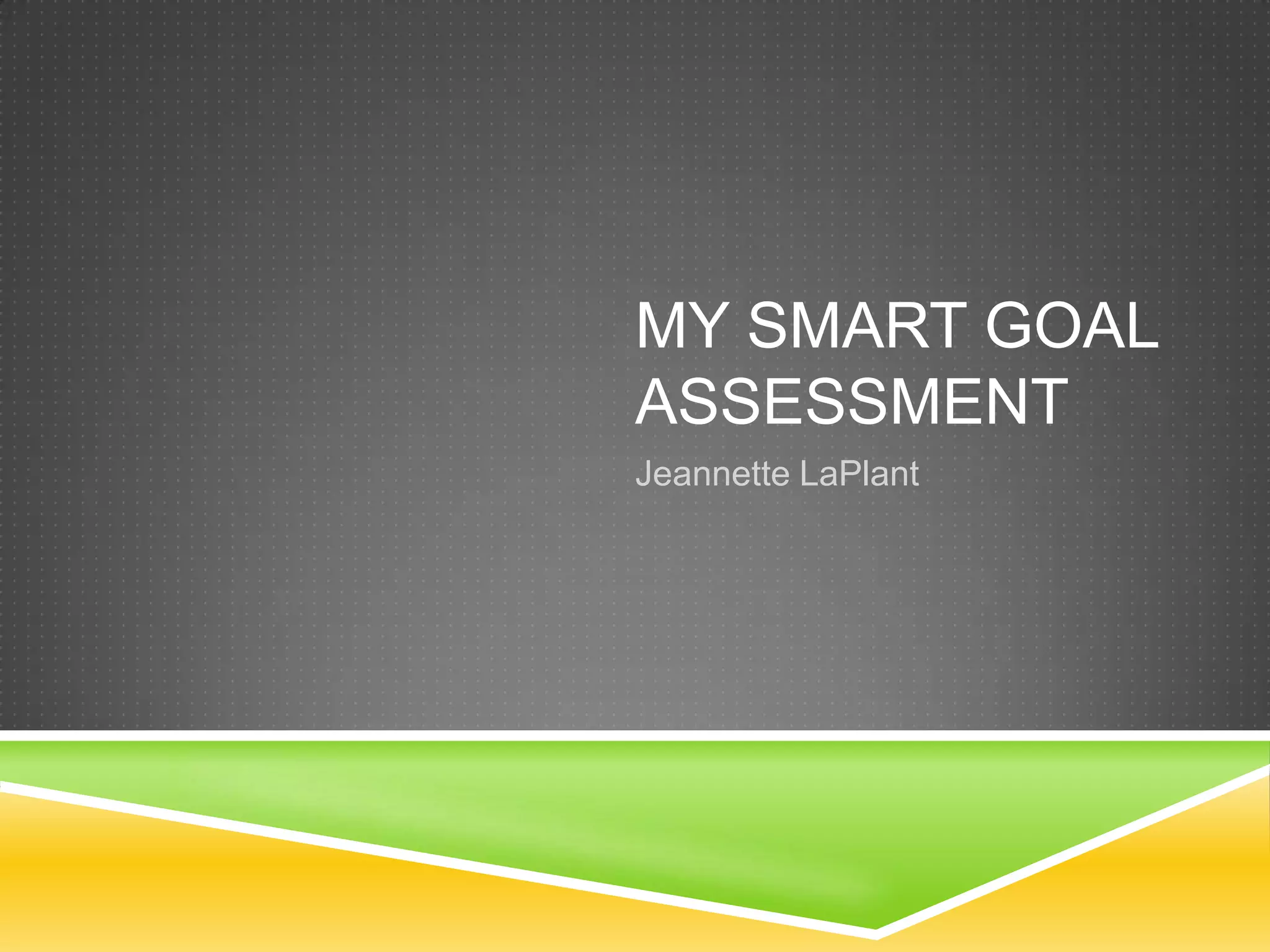 My smart goal assessment | PPT