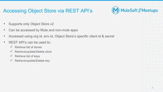 Learn More About Object Store | MuleSoft Mysore Meetup #9 | PPTX