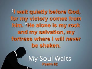 My Soul Waits ~ Psalm 62 | PPTX