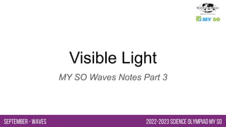 MY SO Waves Notes Powerpoint - Visible Light.pptx